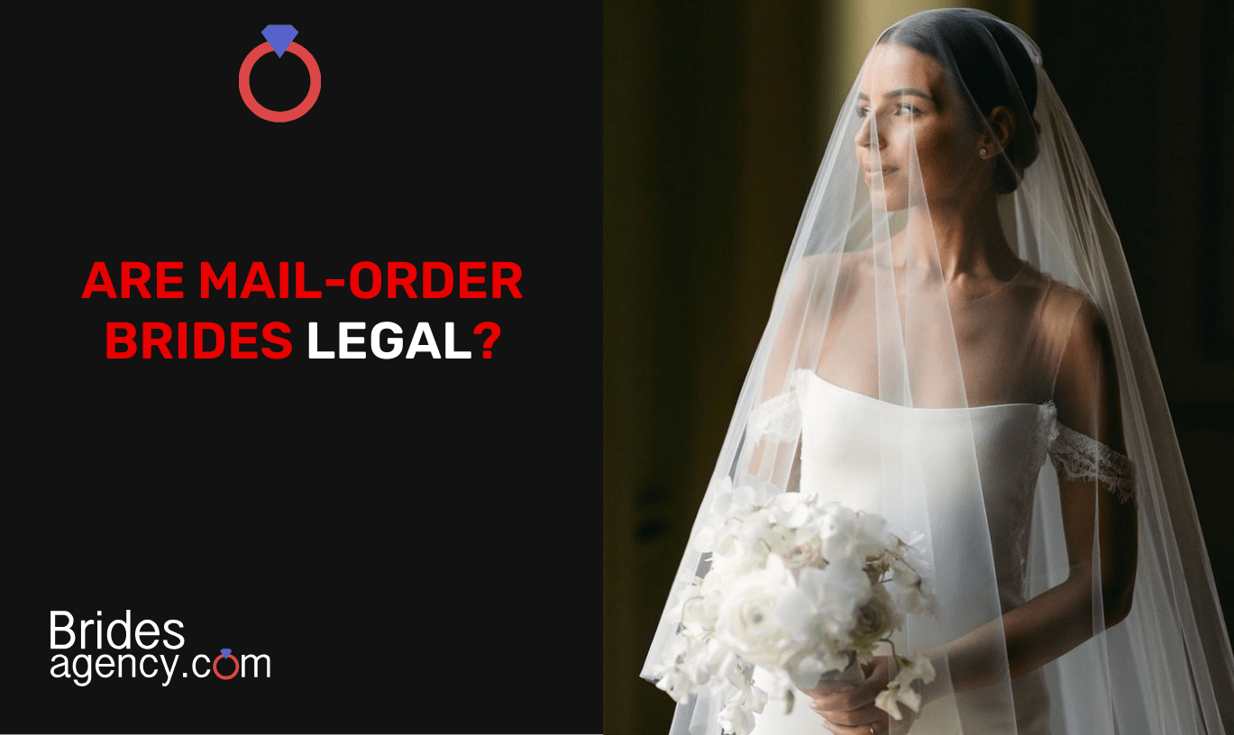 Are Mail Order Brides Legal in 2026? Laws, Visas, Facts
